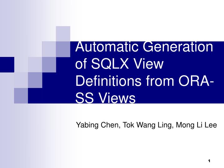 PPT - Automatic Generation of SQLX View Definitions from ORA-SS Views ...
