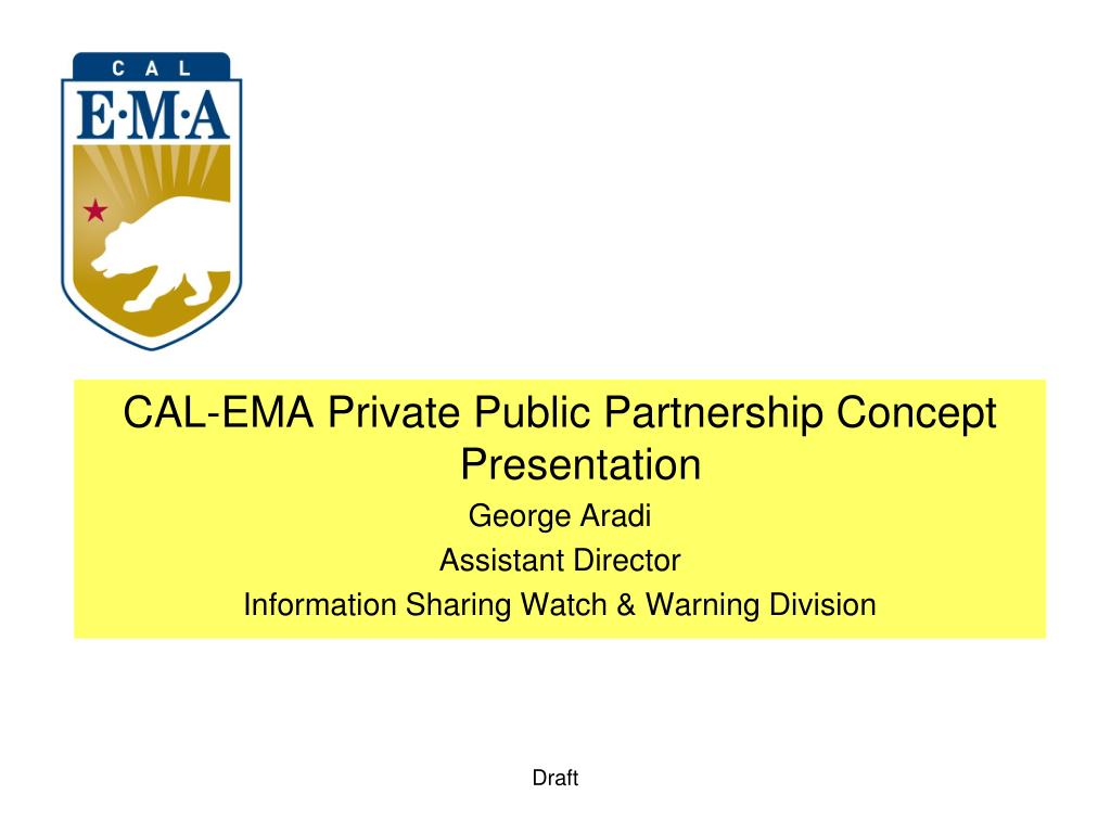 PPT - CAL-EMA Private Public Partnership Concept Presentation George ...