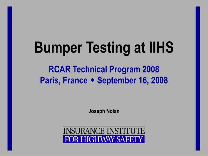 PPT - Bumper Testing at IIHS PowerPoint Presentation, free download ...