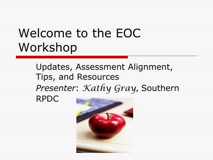 PPT - Welcome to the EOC Workshop PowerPoint Presentation, free ...