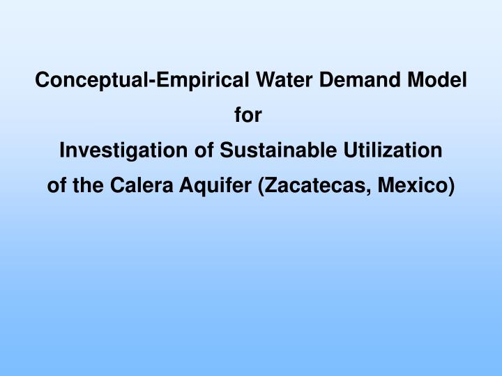 PPT - Conceptual-Empirical Water Demand Model for Investigation of ...