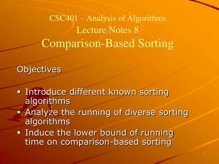 Ppt Csc401 Analysis Of Algorithms Lecture Notes 8 Comparison Based Sorting Powerpoint 4137