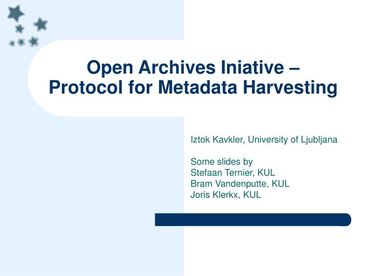 PPT - Open Archives Iniative – Protocol for Metadata Harvesting ...