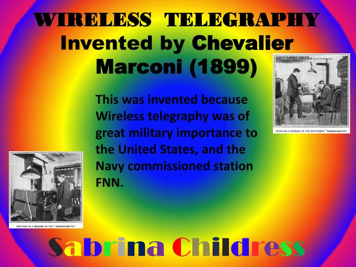 PPT - WIRELESS TELEGRAPHY Invented by Chevalier Marconi (1899 ... PPT - WIRELESS TELEGRAPHY Invented by Chevalier Marconi (1899 ...