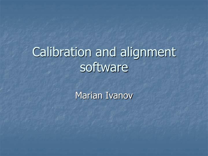 PPT - Calibration and alignment software PowerPoint Presentation, free ...