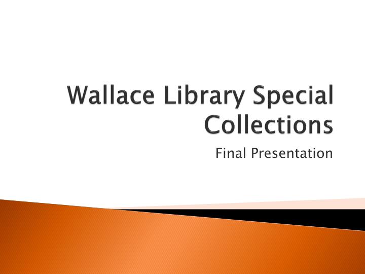 PPT - Wallace Library Special Collections PowerPoint Presentation, free ...