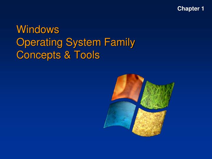 PPT - Windows Operating System Family Concepts & Tools PowerPoint ...