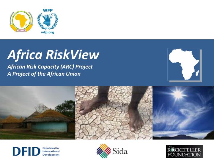 PPT - Africa RiskView African Risk Capacity (ARC) Project A Project of ...