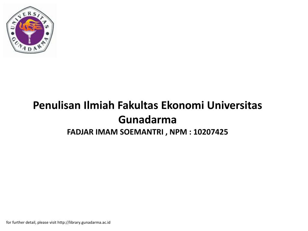 PPT - Penulisan Ilmiah Fakultas Ekonomi Universitas Gunadarma FADJAR ...