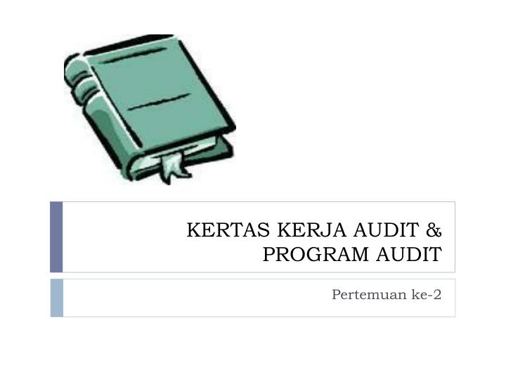 PPT - KERTAS KERJA AUDIT & PROGRAM AUDIT PowerPoint Presentation, free ...
