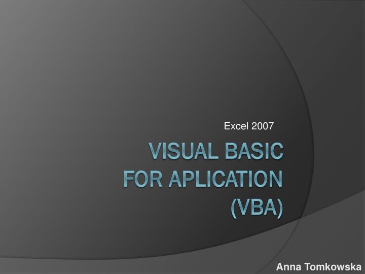 PPT - VISUAL BASIC FOR APLICATION (VBA) PowerPoint Presentation, free ...