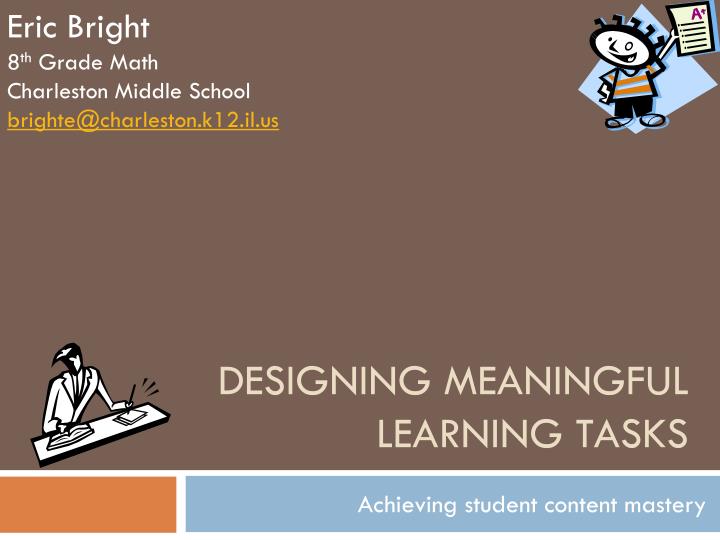 PPT - Designing Meaningful Learning Tasks PowerPoint Presentation, free ...