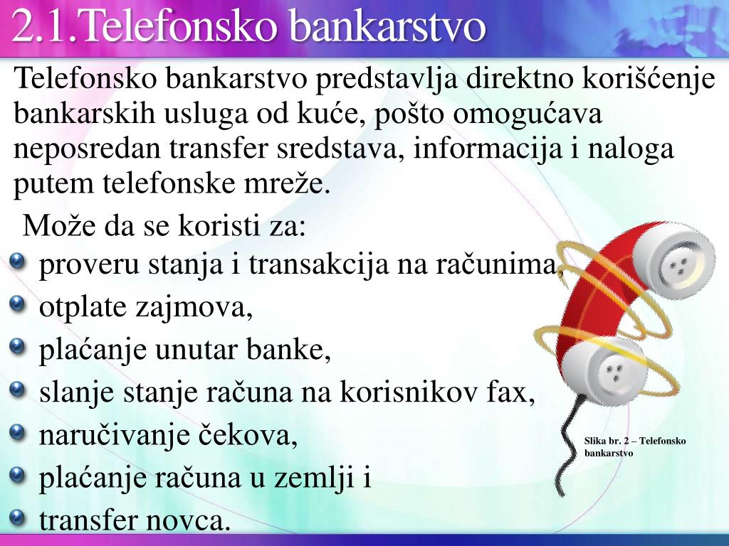 PPT - Telefonsko, sms, mobilno i internet bankarstvo u svetu i kod nas ...