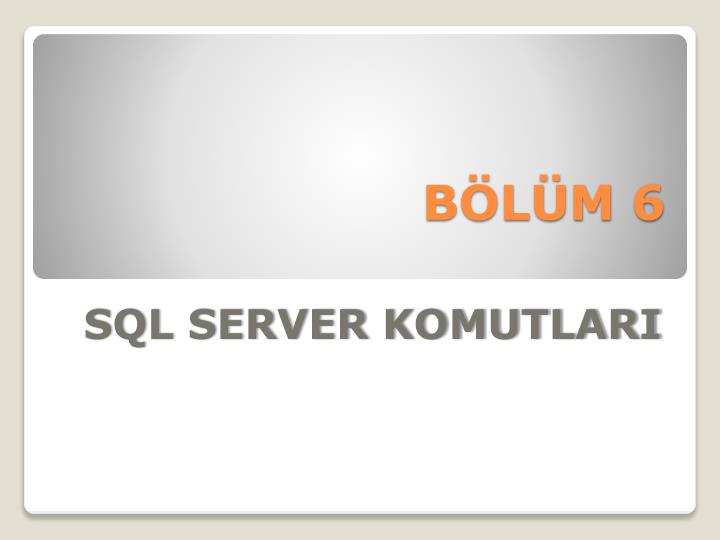 PPT - BÖLÜM 6 PowerPoint Presentation, free download - ID:3440250