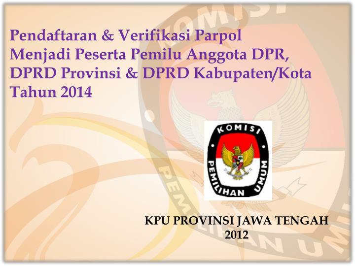 PPT - KPU PROVINSI JAWA TENGAH 2012 PowerPoint Presentation, free ...