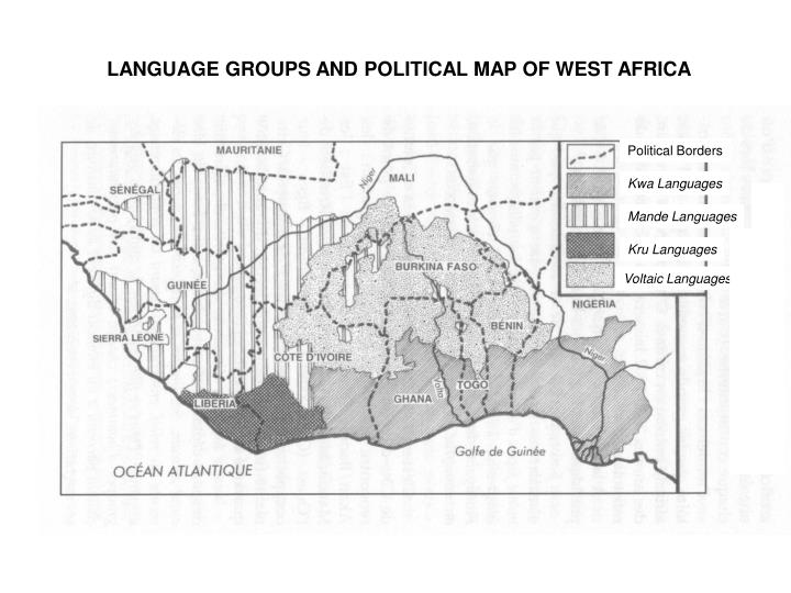 PPT - LANGUAGE GROUPS AND POLITICAL MAP OF WEST AFRICA PowerPoint ...