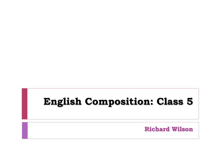 PPT - English Composition: Class 5 PowerPoint Presentation, free ...