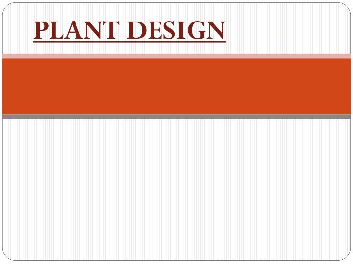 PPT - PLANT DESIGN PowerPoint Presentation, free download - ID:3440839