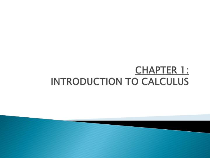 PPT - CHAPTER 1: INTRODUCTION TO CALCULUS PowerPoint Presentation, free ... PPT - CHAPTER 1: INTRODUCTION TO CALCULUS PowerPoint Presentation, free ...