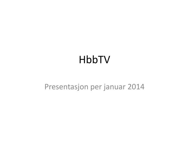PPT - HbbTV PowerPoint Presentation, free download - ID:3443836