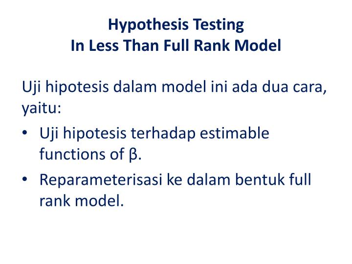 PPT - Hypothesis Testing In Less Than Full Rank Model PowerPoint ...