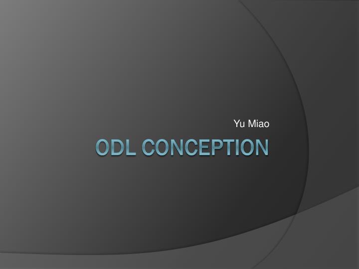 PPT - ODL Conception PowerPoint Presentation, free download - ID:3444795