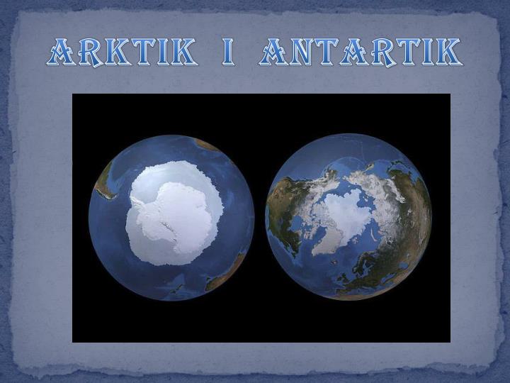 PPT - ARkTIK I ANTARTIK PowerPoint Presentation, free download - ID:3446039