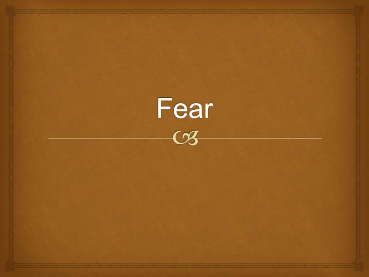 PPT - Fear PowerPoint Presentation, free download - ID:3446185