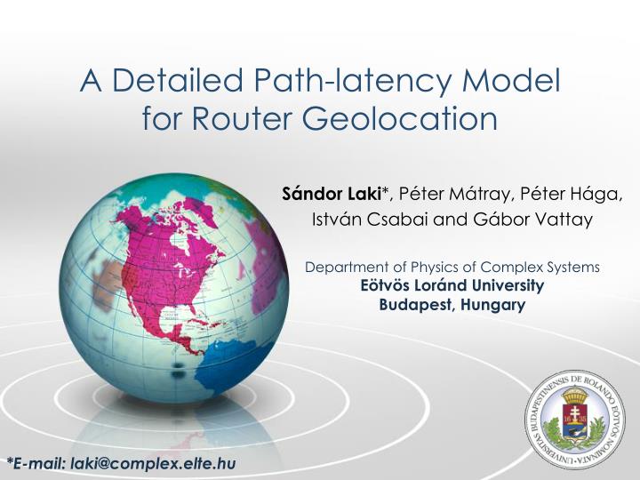 PPT - A Detailed Path-latency Model for Router Geolocation PowerPoint Presentation - ID:3446262