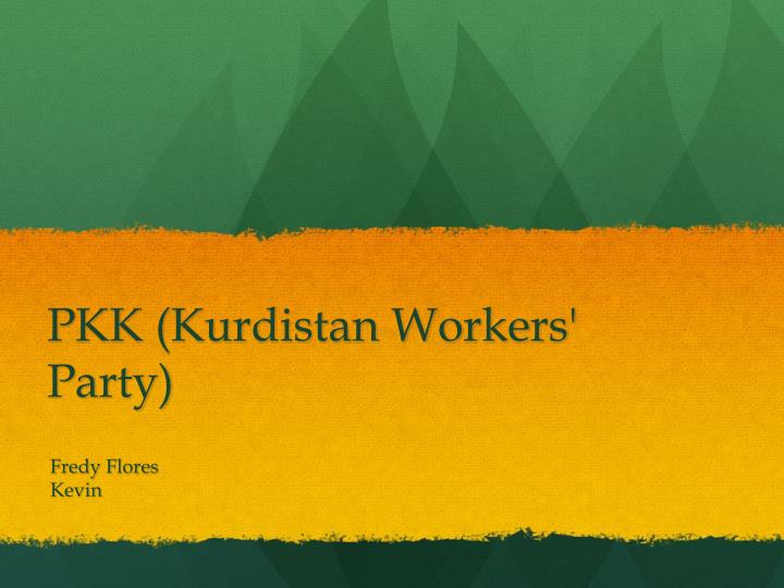 PPT - PKK (Kurdistan Workers' Party) PowerPoint Presentation, free ...