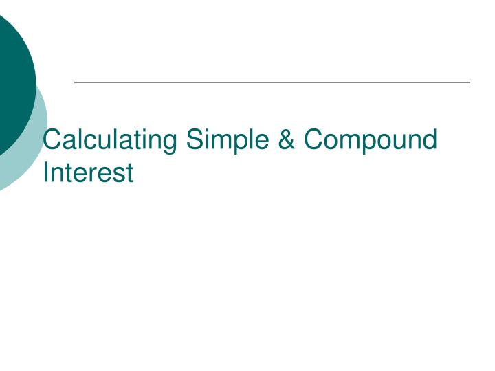 PPT - Calculating Simple & Compound Interest PowerPoint Presentation ...