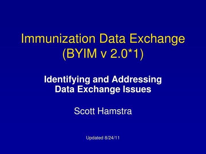 PPT - Immunization Data Exchange (BYIM v 2.0*1) PowerPoint Presentation ...