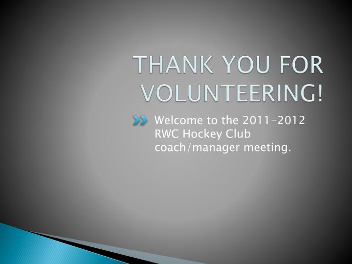PPT - THANK YOU FOR VOLUNTEERING! PowerPoint Presentation, free ...