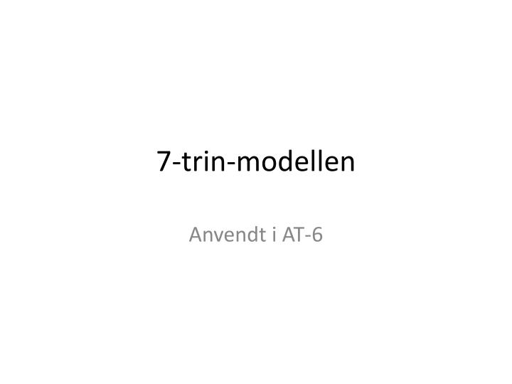 PPT - 7-trin-modellen PowerPoint Presentation, free download - ID:3448620