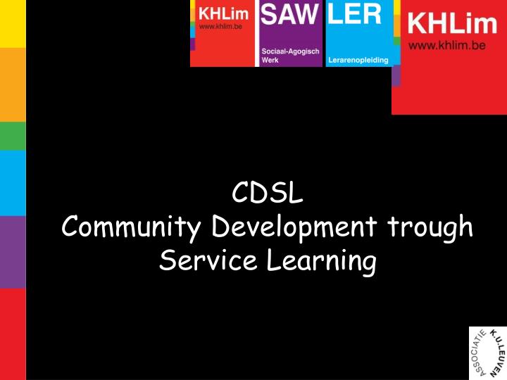 PPT - CDSL Community Development trough Service Learning PowerPoint Presentation - ID:3449025
