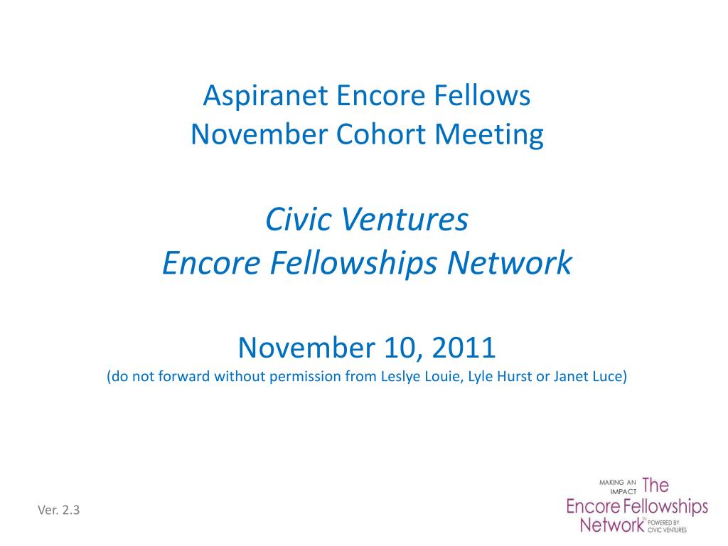 PPT - Aspiranet Encore Fellows November Cohort Meeting Civic Ventures ...