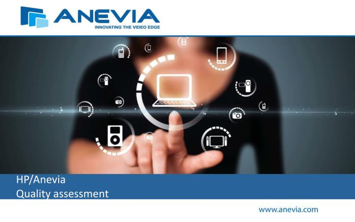 PPT - HP/Anevia Quality assessment PowerPoint Presentation, free ...