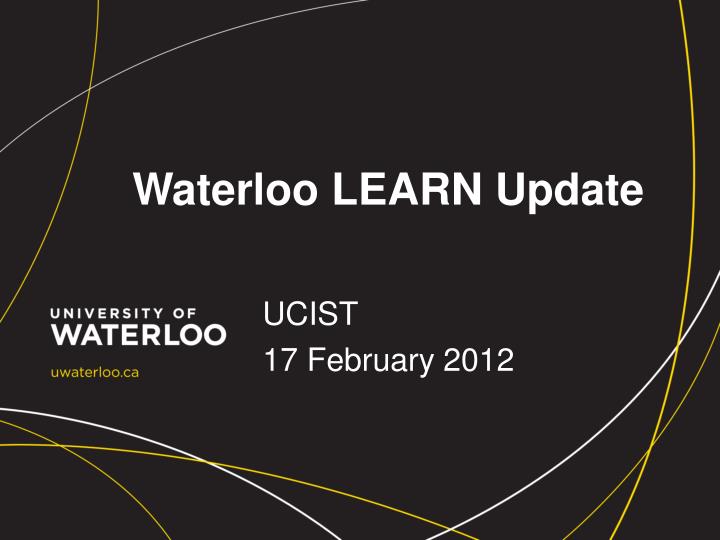 PPT - Waterloo LEARN Update PowerPoint Presentation, free download - ID ...
