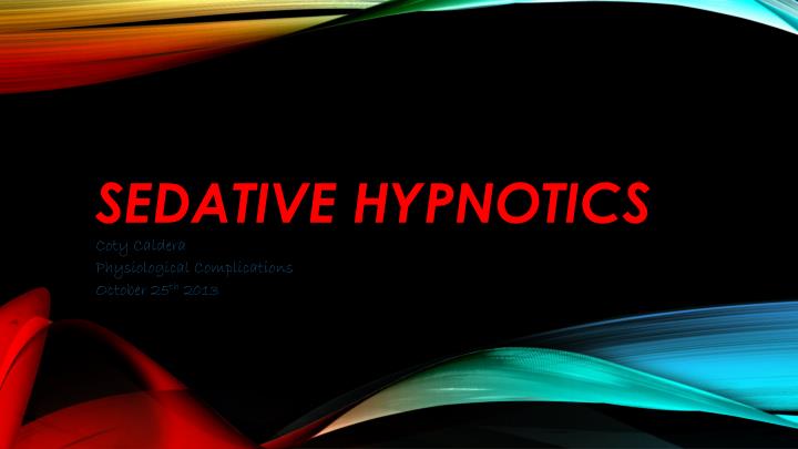 PPT - Sedative hypnotics PowerPoint Presentation, free download - ID:3452531