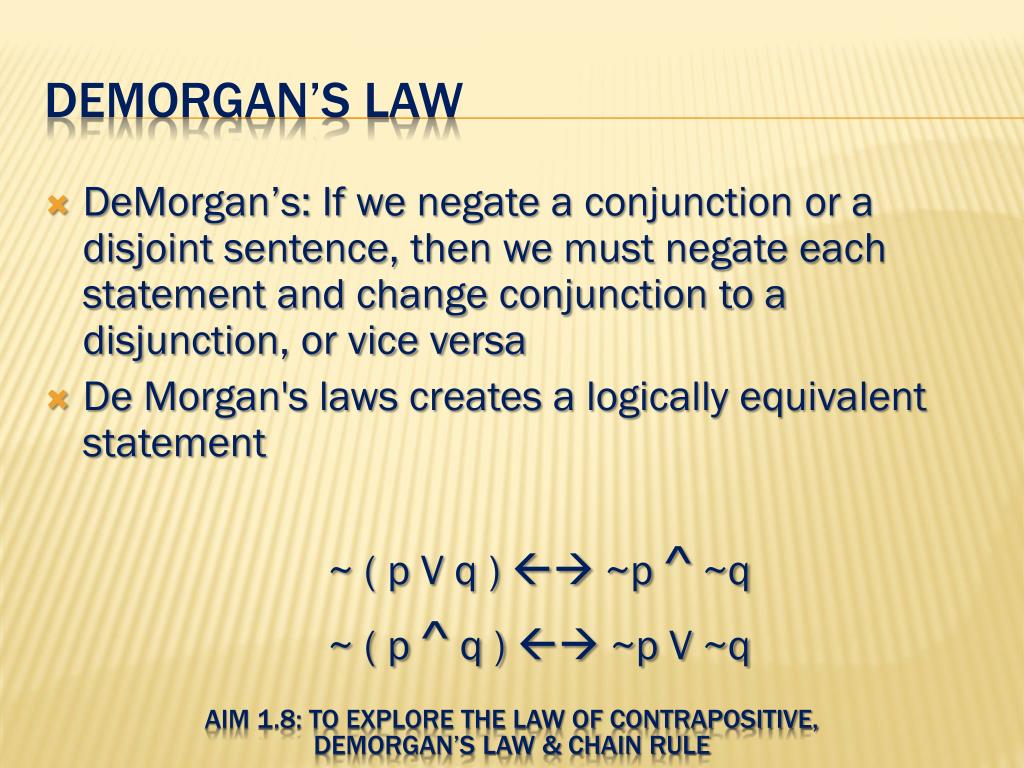 PPT - Aim 1.8: To explore the law of contrapositive, demorgan’s law ...