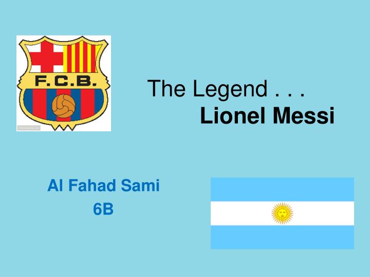 PPT - The Legend . . . Lionel Messi PowerPoint Presentation, free ...