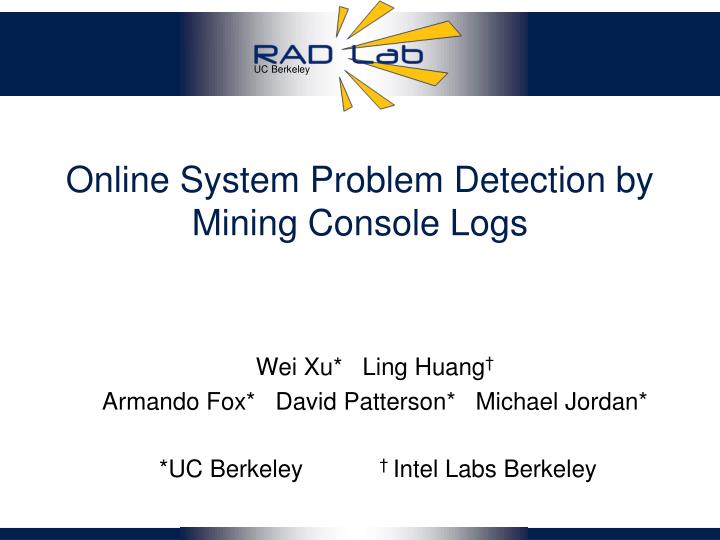 PPT - Online System Problem Detection by Mining Console Logs PowerPoint Presentation - ID:3453600