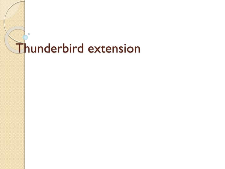 PPT - Thunderbird extension PowerPoint Presentation, free download - ID ...