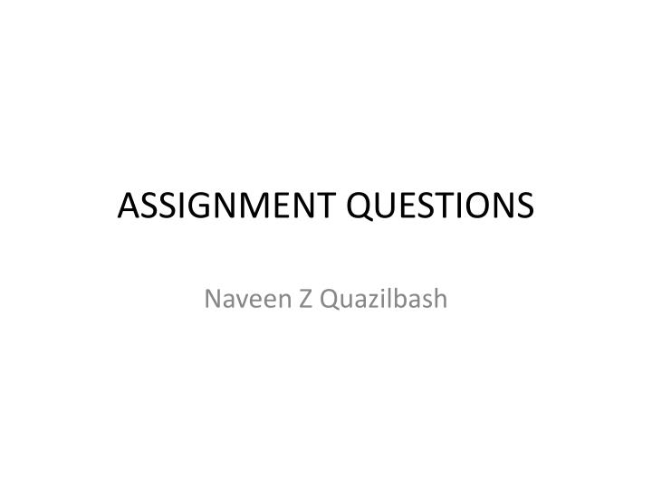 PPT - ASSIGNMENT QUESTIONS PowerPoint Presentation, free download - ID ...