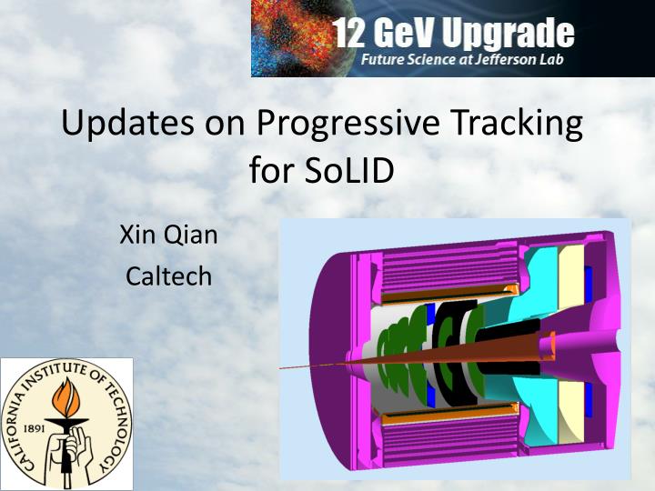 PPT - Updates on Progressive Tracking for SoLID PowerPoint Presentation ...