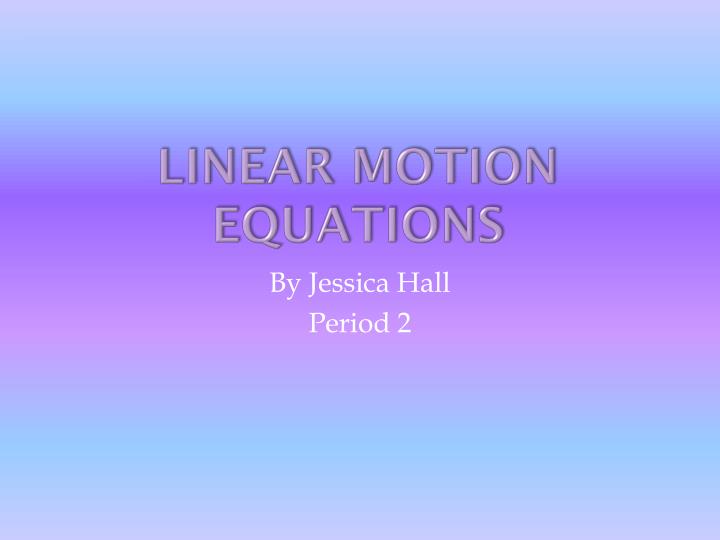 PPT - Linear Motion Equations PowerPoint Presentation, free download ...