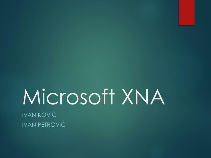 PPT - Microsoft XNA PowerPoint Presentation, free download - ID:3454524