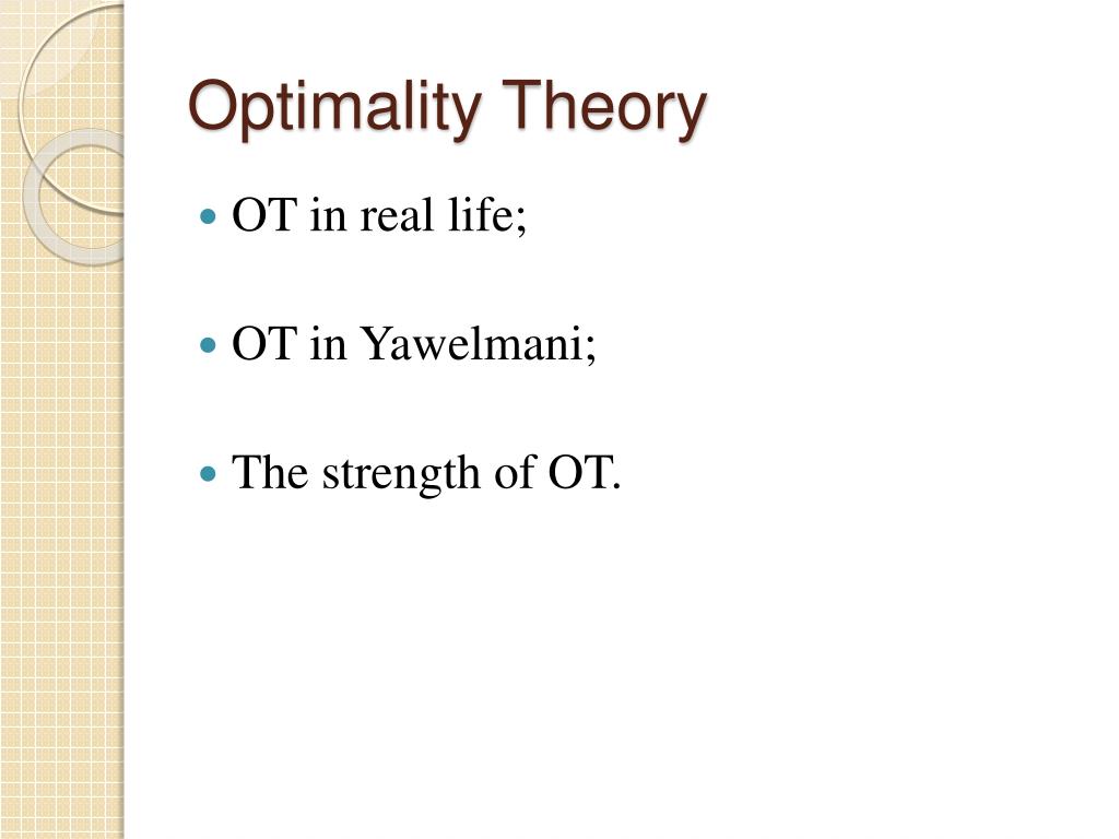 PPT - Optimality Theory PowerPoint Presentation, free download - ID:3454534 PPT - Optimality Theory PowerPoint Presentation, free download - ID:3454534