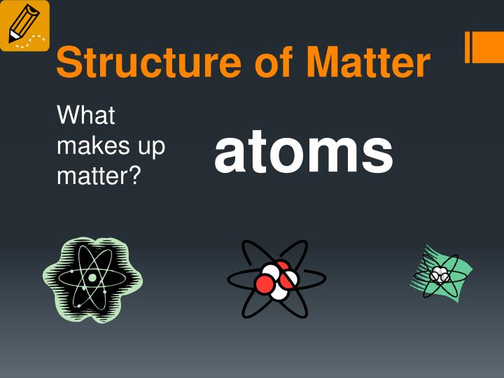 PPT - Structure of Matter PowerPoint Presentation - ID:3454688