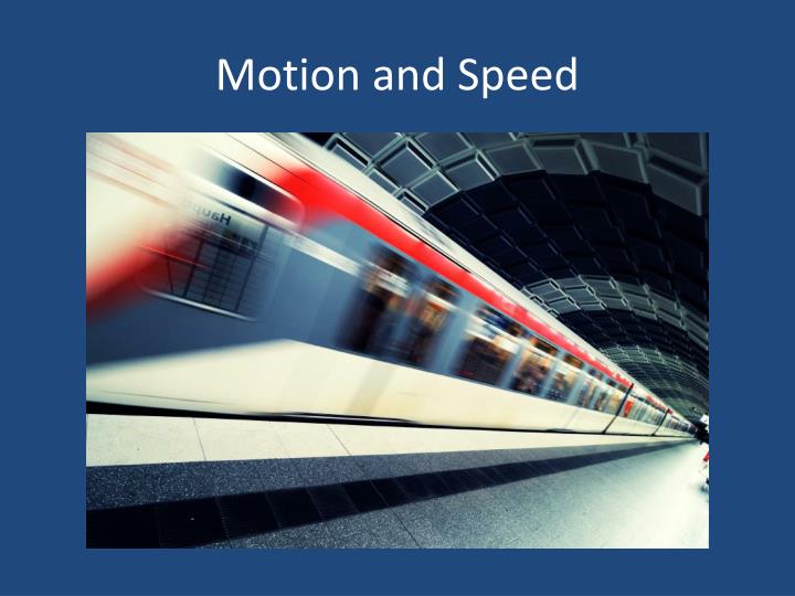 PPT - Motion and Speed PowerPoint Presentation, free download - ID:3457312